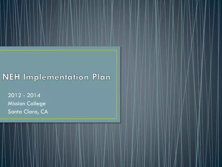 PPT - NEH Implementation Plan PowerPoint Presentation, free download ...