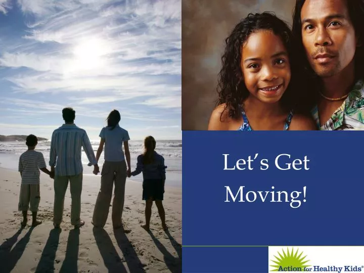 PPT - Let’s Get Moving! PowerPoint Presentation, free download - ID:6193562