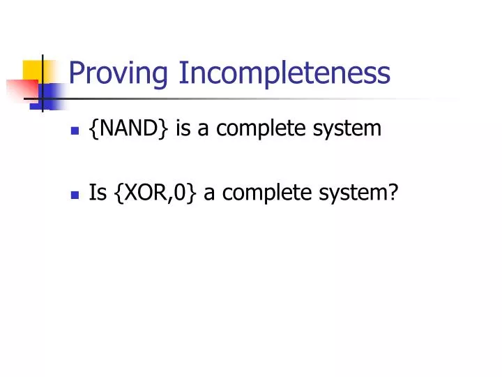 PPT - Proving Incompleteness PowerPoint Presentation, free download ...