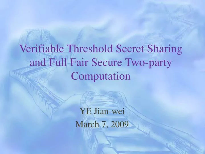 PPT - Verifiable Threshold Secret Sharing and Full Fair Secure Two-party Computation PowerPoint ...