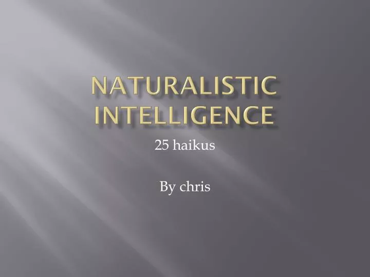 PPT - Naturalistic Intelligence PowerPoint Presentation, free download ...