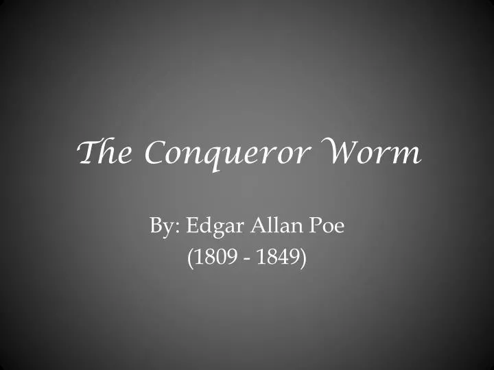 PPT - The Conqueror Worm PowerPoint Presentation, free download - ID ...