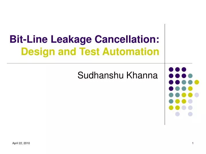 PPT - Bit-Line Leakage Cancellation: Design and Test Automation ...