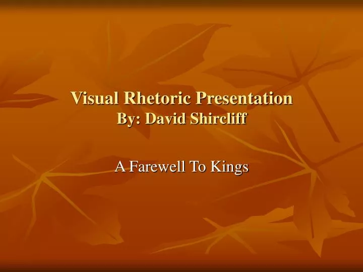 PPT - Visual Rhetoric Presentation By: David Shircliff PowerPoint ...