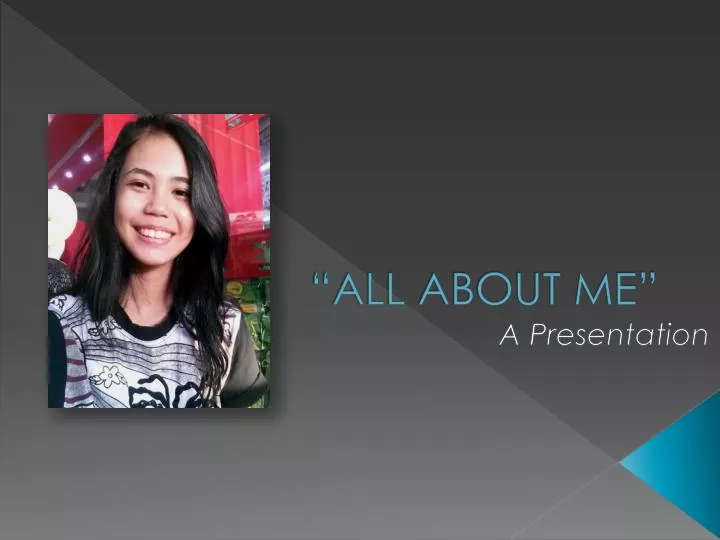 PPT - “ALL ABOUT ME” PowerPoint Presentation, free download - ID:6197761