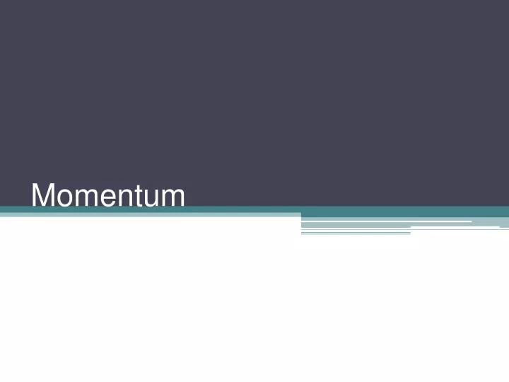 PPT - Momentum PowerPoint Presentation, free download - ID:6198146