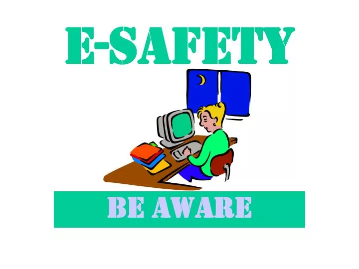 PPT - E-safety PowerPoint Presentation, free download - ID:6199196