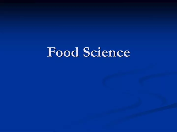 PPT - Food Science PowerPoint Presentation, free download - ID:6199396