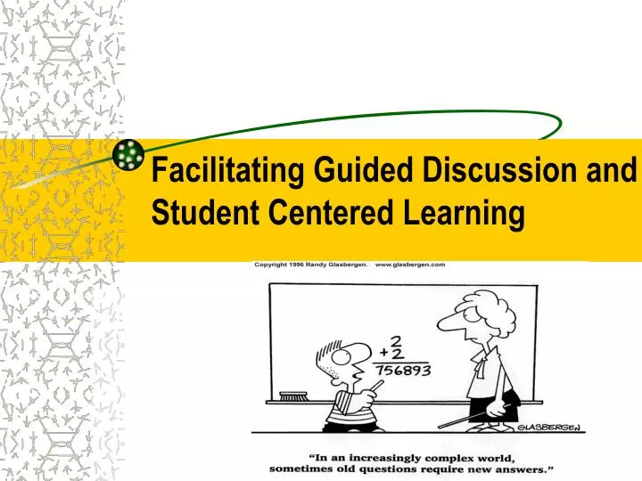 PPT - Facilitating Guided Discussion and Student Centered Learning ...