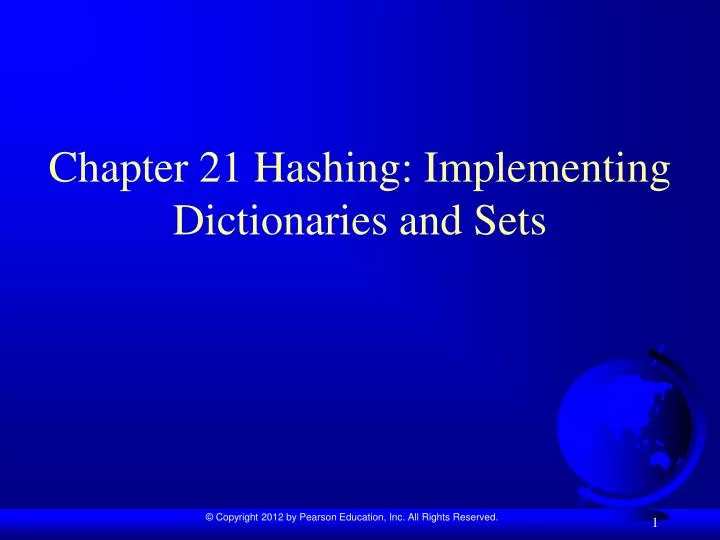 PPT - Chapter 21 Hashing: Implementing Dictionaries and Sets PowerPoint ... PPT - Chapter 21 Hashing: Implementing Dictionaries and Sets PowerPoint ...