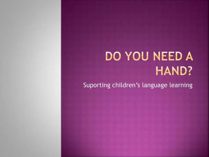 PPT - Do you need a hand ? PowerPoint Presentation, free download - ID ...