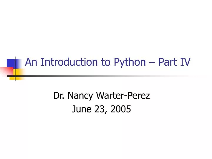 PPT - An Introduction to Python – Part IV PowerPoint Presentation, free ...