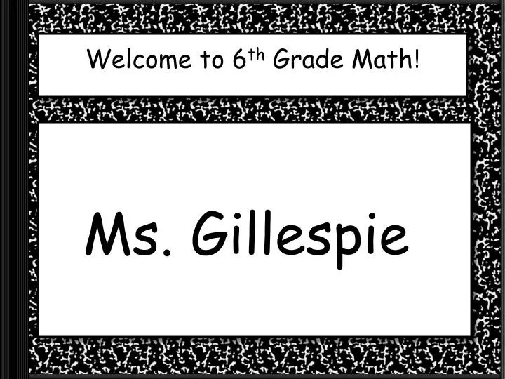 PPT - Welcome to 6 th Grade Math ! PowerPoint Presentation, free ...