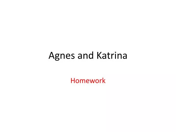 PPT - Agnes and Katrina PowerPoint Presentation, free download - ID:6205615
