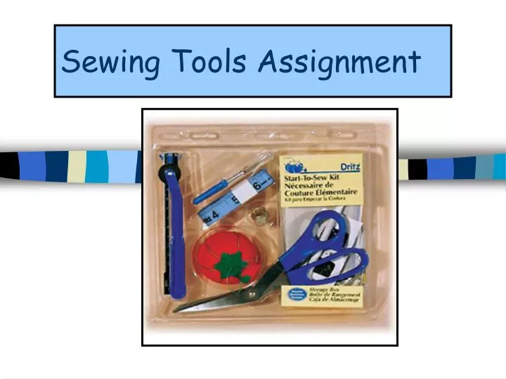 PPT - Sewing Tools Assignment PowerPoint Presentation, free download ...