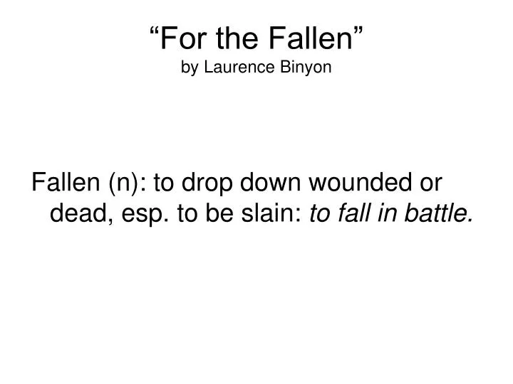 PPT - “For the Fallen” by Laurence Binyon PowerPoint Presentation, free ...