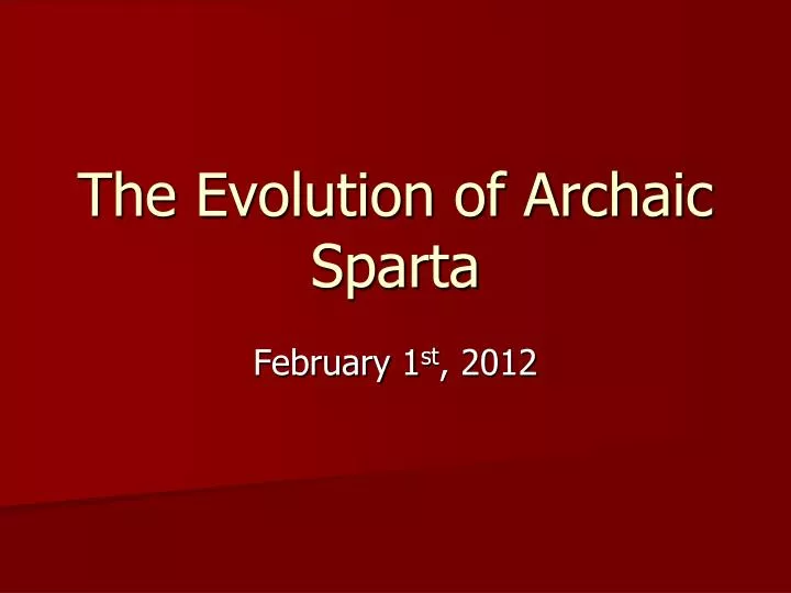 PPT - The Evolution of Archaic Sparta PowerPoint Presentation, free ...