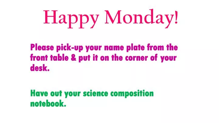 PPT - Happy Monday! PowerPoint Presentation, free download - ID:6207403