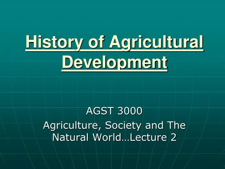 PPT - History of Agricultural Development PowerPoint Presentation, free ...
