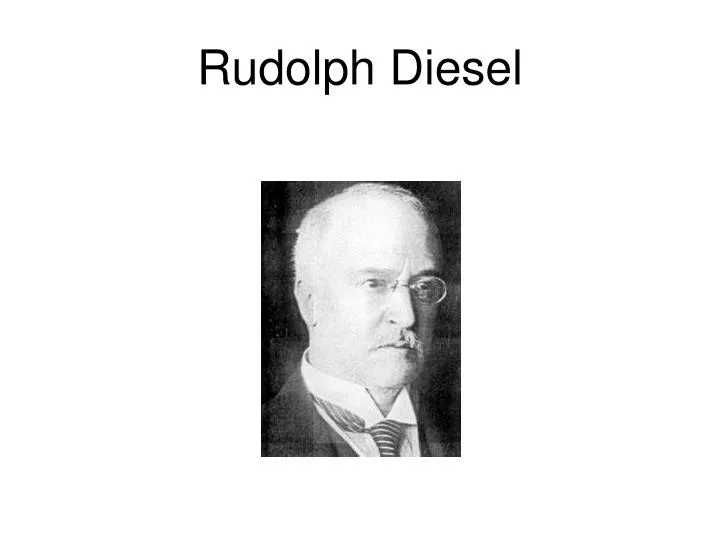 PPT - Rudolph Diesel PowerPoint Presentation, free download - ID:6208756