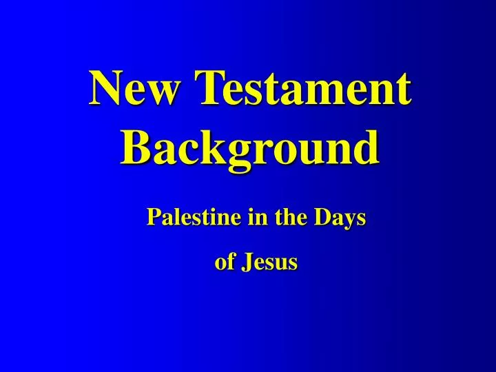 PPT - New Testament Background PowerPoint Presentation, free download ...