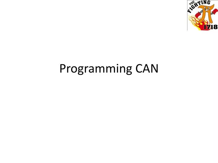 PPT - Programming CAN PowerPoint Presentation, free download - ID:6211168