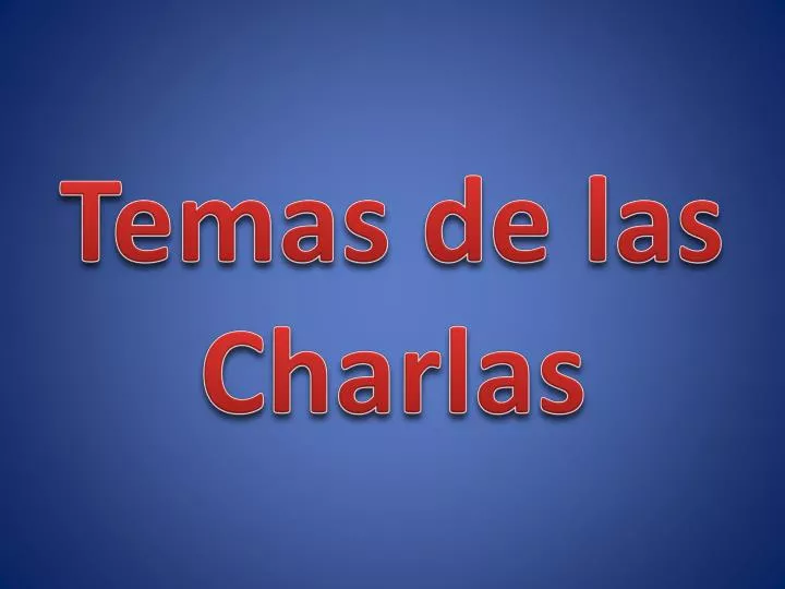 PPT - Temas de las Charlas PowerPoint Presentation, free download - ID ...