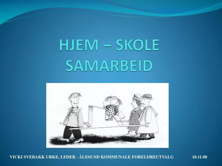 PPT - HJEM – SKOLE SAMARBEID PowerPoint Presentation, free download ...