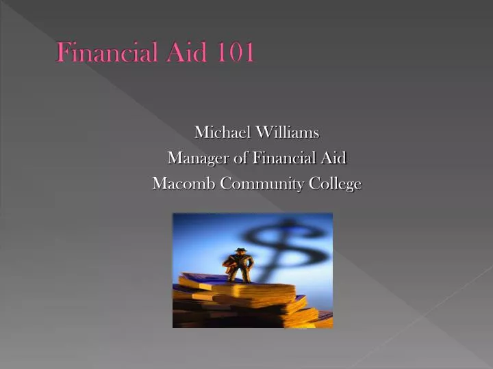 PPT - Financial Aid 101 PowerPoint Presentation, free download - ID:6214667