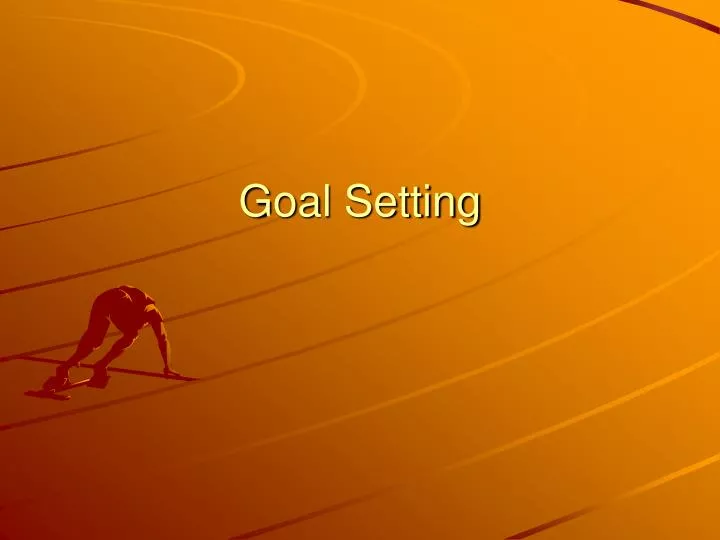 PPT - Goal Setting PowerPoint Presentation, free download - ID:6215259