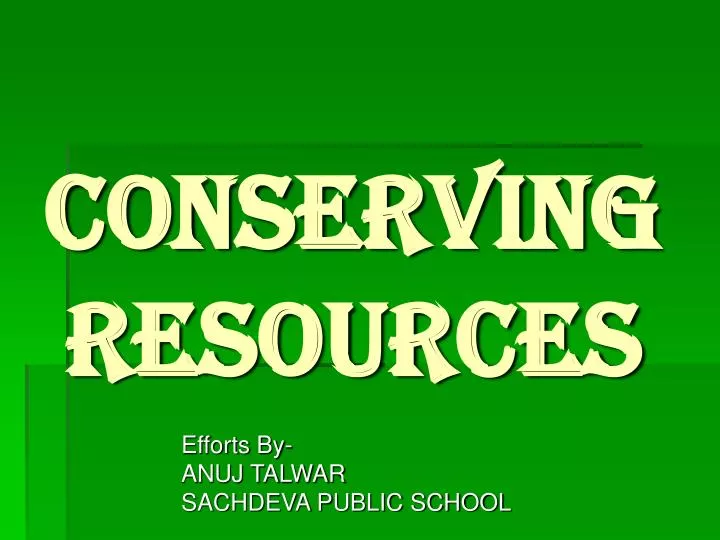 PPT - CONSERVING RESOURCES PowerPoint Presentation, free download - ID ...