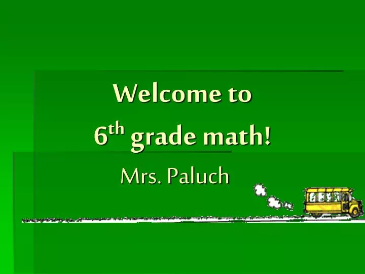 PPT - Welcome to 6 th grade math! PowerPoint Presentation, free ...