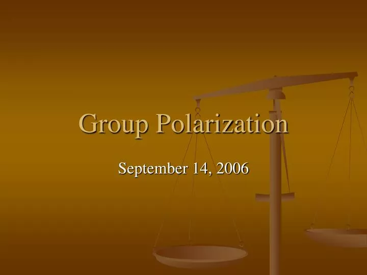 PPT - Group Polarization PowerPoint Presentation, free download - ID ...