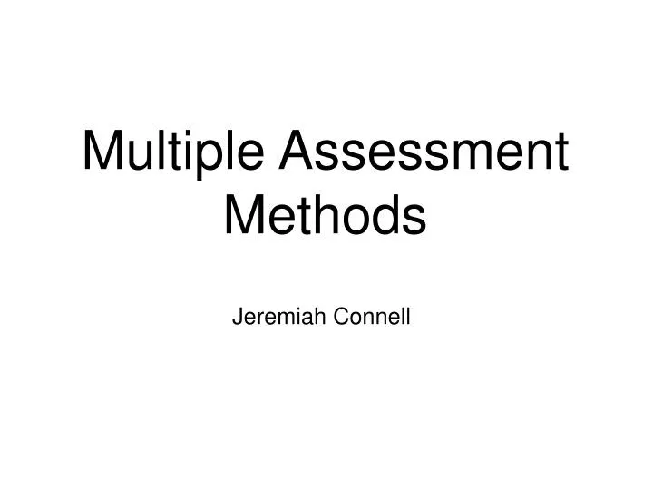 PPT - Multiple Assessment Methods PowerPoint Presentation, free ...