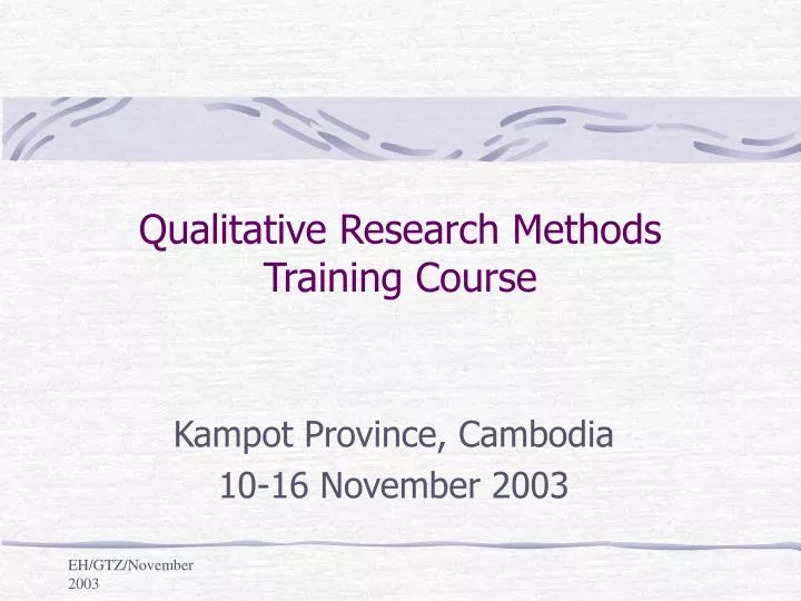PPT - Qualitative Research Methods Training Course PowerPoint ...
