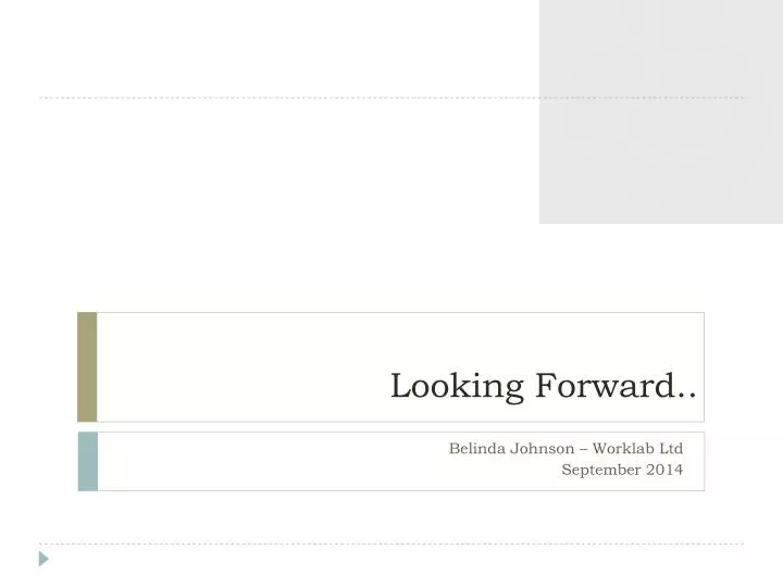 PPT - Looking Forward.. PowerPoint Presentation, free download - ID:6219709