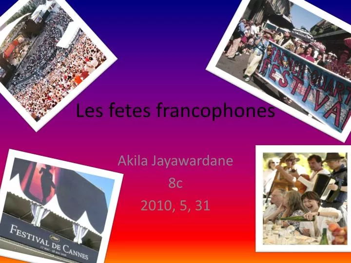 PPT - Les fetes francophones PowerPoint Presentation, free download ...