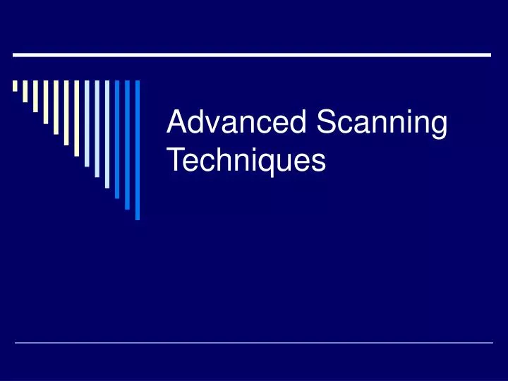 PPT - Advanced Scanning Techniques PowerPoint Presentation, free ...