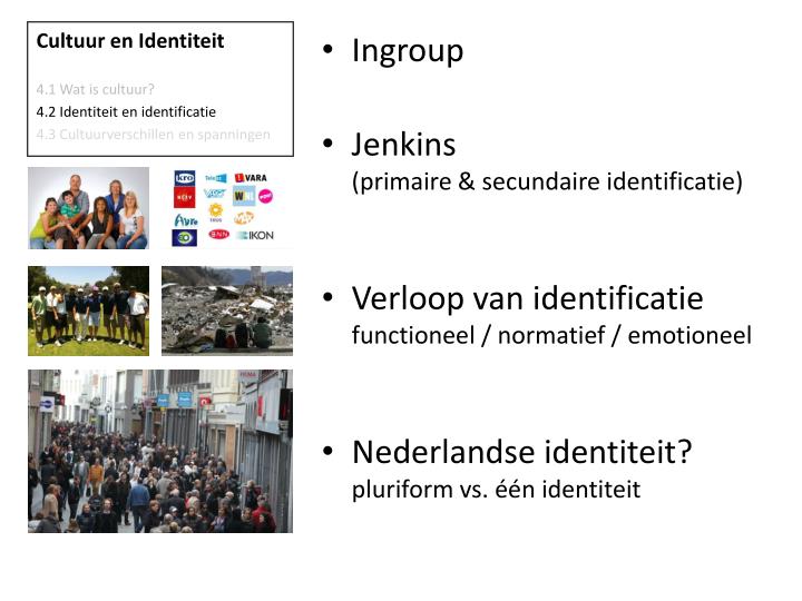 PPT - Cultuur en Identiteit 4.1 Wat is cultuur? 4.2 Identiteit en ...
