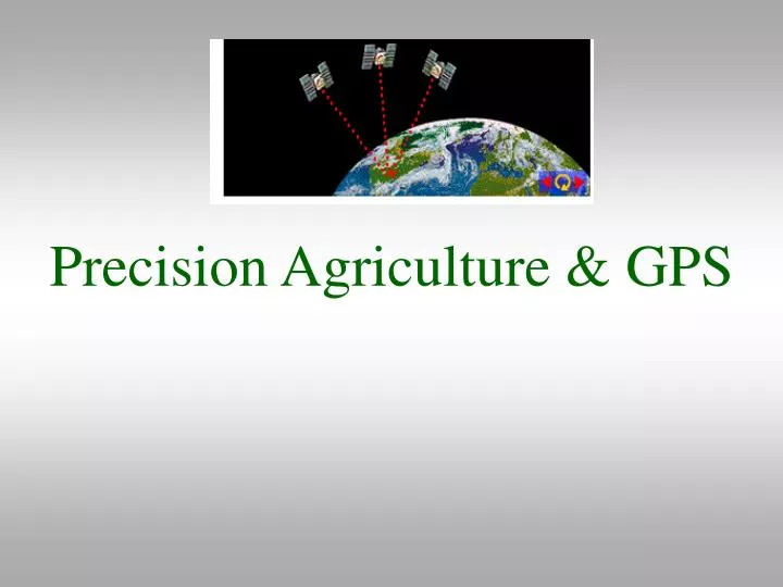 PPT - Precision Agriculture & GPS PowerPoint Presentation, free ...