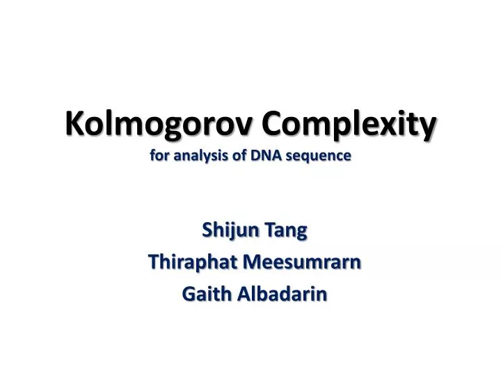 Ppt Kolmogorov Complexity For Analysis Of Dna Sequence Powerpoint Presentation Id6222458 5396