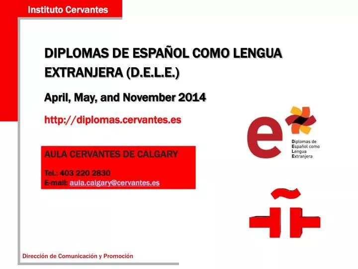 PPT - DIPLOMAS DE ESPAÑOL COMO LENGUA EXTRANJERA (D.E.L.E.) April, May ...