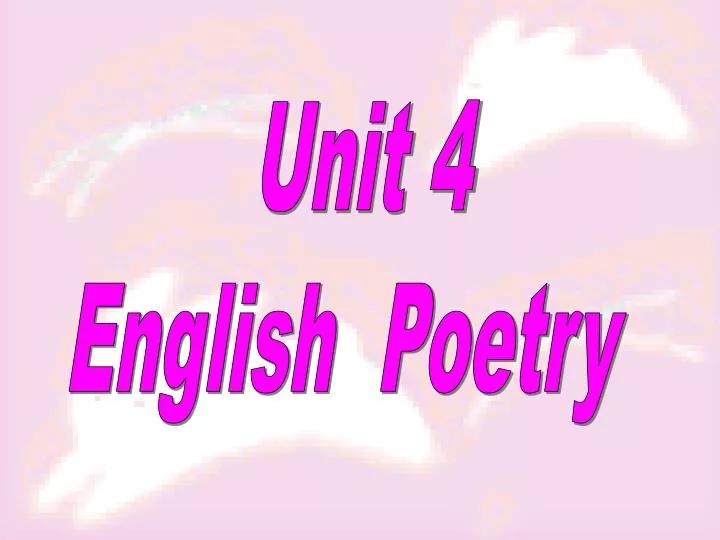 PPT - Unit 4 English Poetry PowerPoint Presentation, free download - ID ...