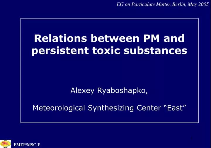 PPT - Relations between PM and persistent toxic substances Alexey ...
