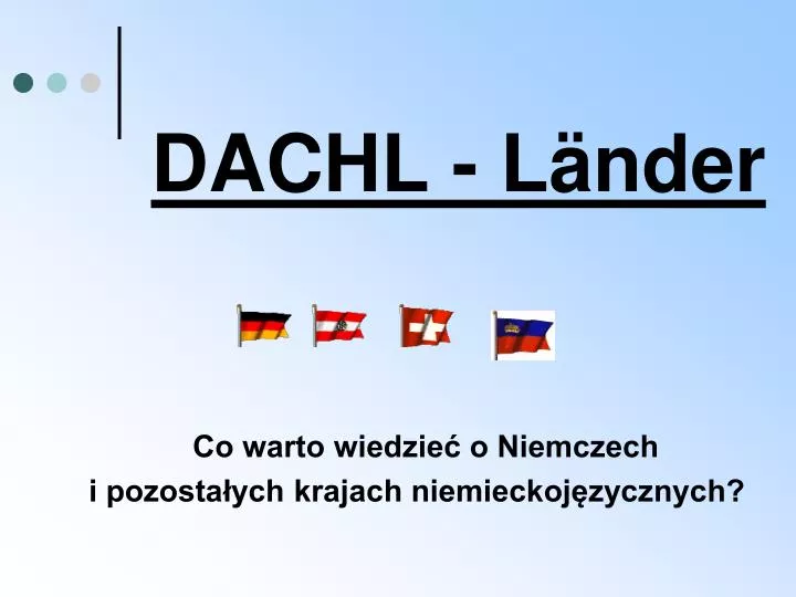 PPT - DACHL - Länder PowerPoint Presentation, free download - ID:6224018