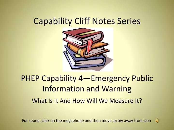 PPT - Capability Cliff Notes Series PHEP Capability 4—Emergency Public ...