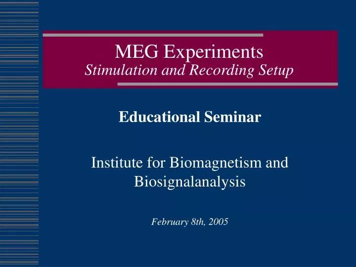 PPT - MEG Experiments Stimulation and Recording Setup PowerPoint ...