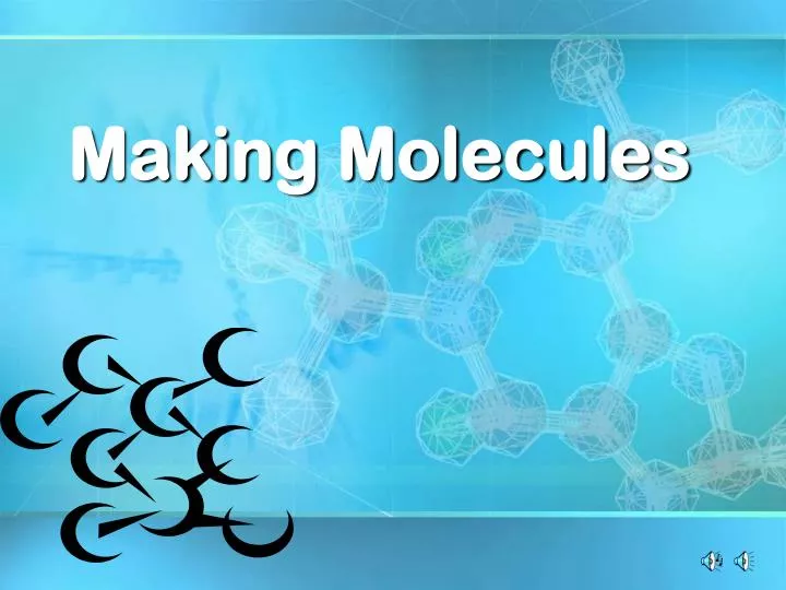 PPT - Making Molecules PowerPoint Presentation, free download - ID:6226902