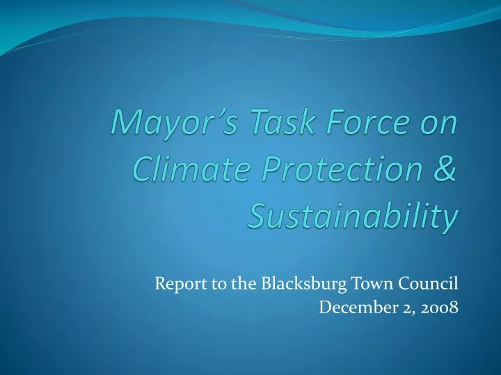 PPT - Mayor’s Task Force on Climate Protection & Sustainability ...