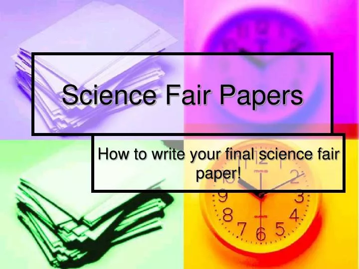 PPT - Science Fair Papers PowerPoint Presentation, free download - ID ...
